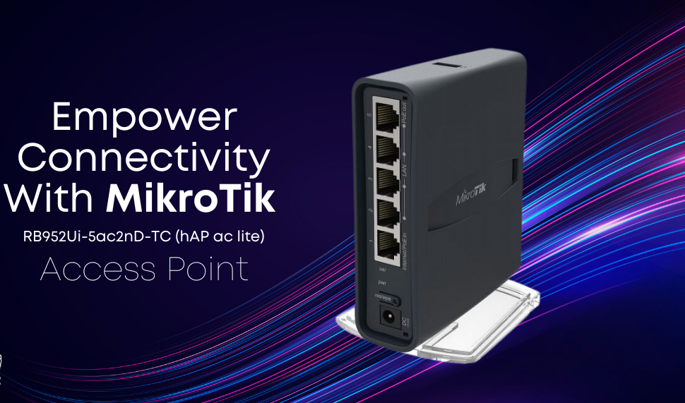 Empower Connectivity With MikroTik RB952Ui-5ac2nD-TC (hAP ac lite ...