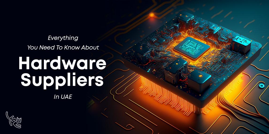 Hardware Suppliers in UAE and Dubai: A Comprehensive Guide