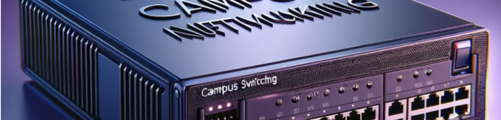 Campus Switching: Campus Network Switches Optimization Tips through ...
