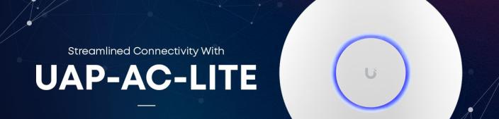 Streamlined Connectivity WIth UAP-AC-LITE