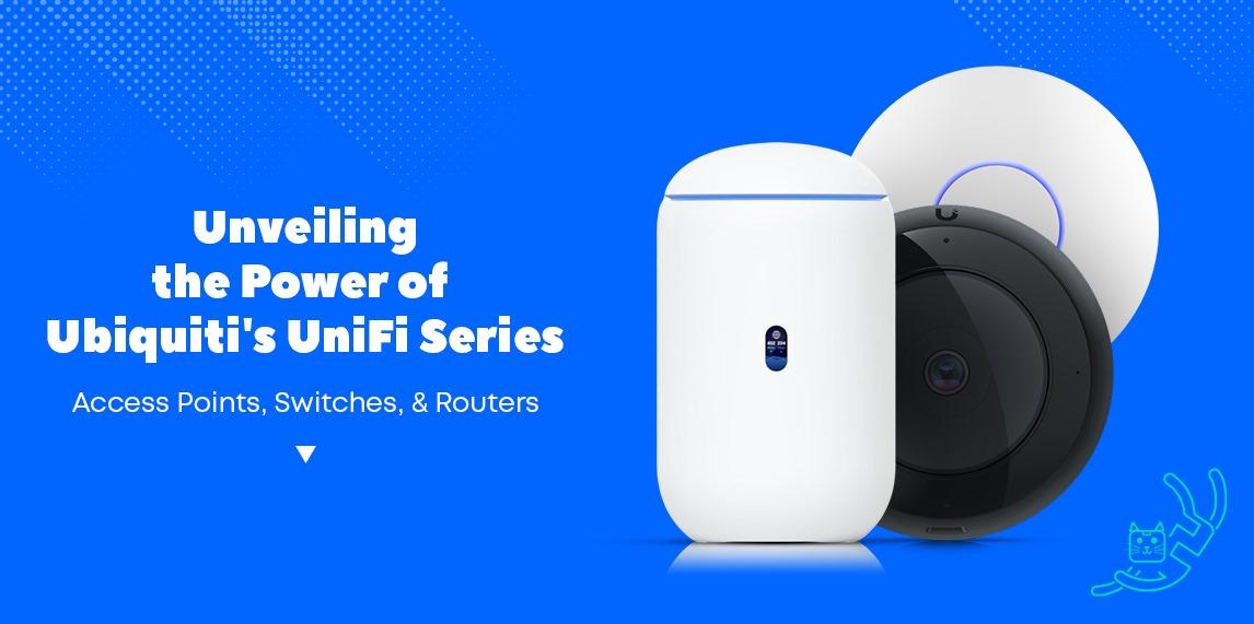 Unveiling the Power of Ubiquiti's UniFi Series: Access Points, Switches ...
